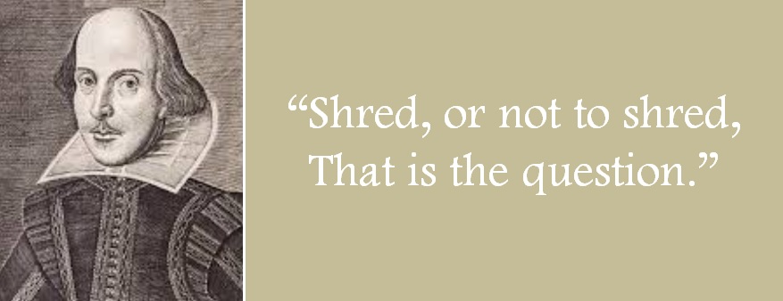 To shred or not to shred: That is the question by Stevens & Stevens